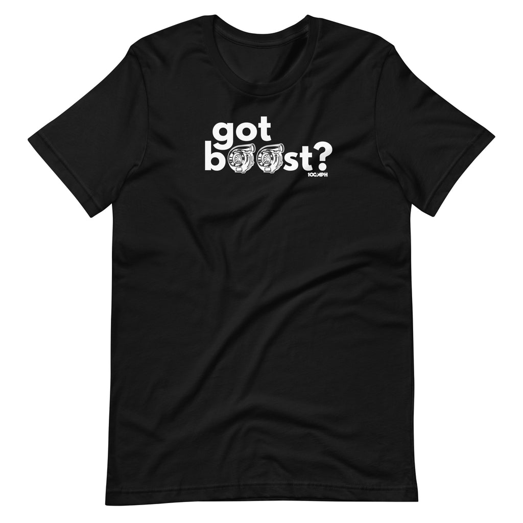 Got Boost? - Turbo T-Shirt – 100 Miles Per Hour
