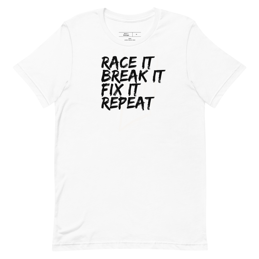 Race it Break it Fix it repeat T-Shirt – 100 Miles Per Hour